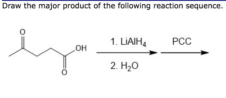 Draw the major product of the following reaction sequence. 1. LiAlH4 ...