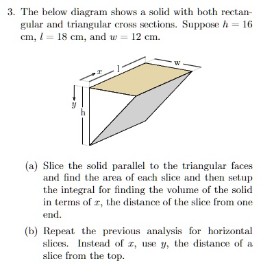 SOLVED: 3. The below diagram shows a solid with both rectan gular and triangular cross sections ...