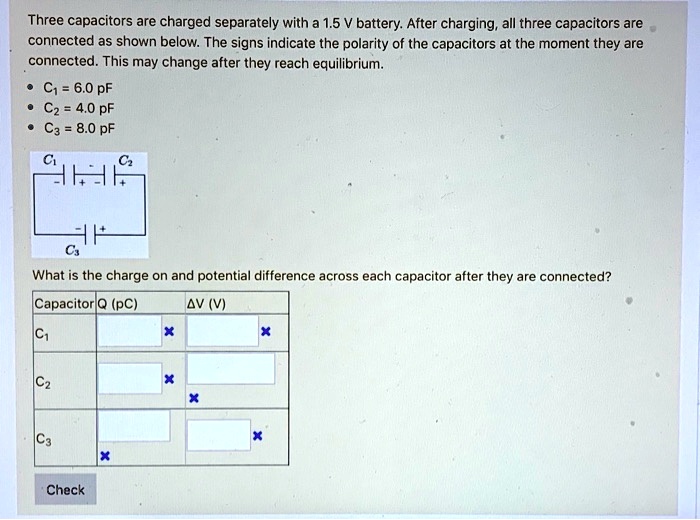 SOLVED: Three capacitors are charged separately with a 1.5 battery: After charging, all three ...