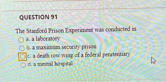 SOLVED: The Stanford Prison Experiment was conducted in a laboratory.