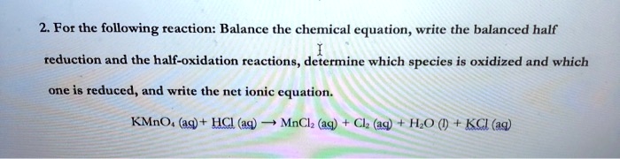 2. For the following reaction: Balance the chemical equation, write the ...