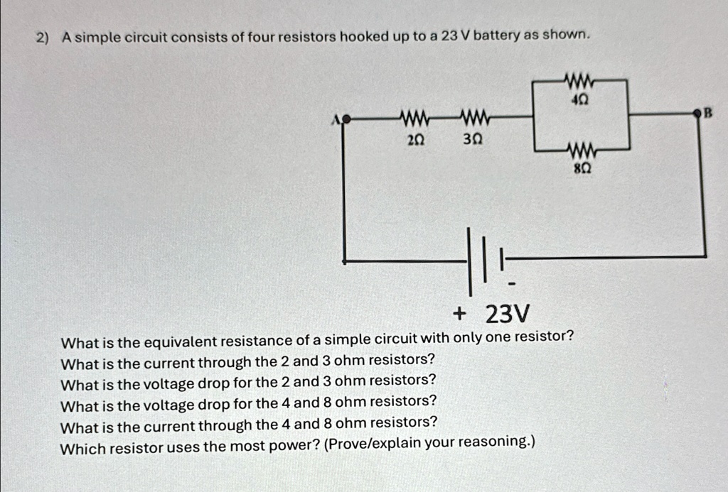 A simple circuit consists of four resistors hooked up to a 23V battery as shown. What is the ...