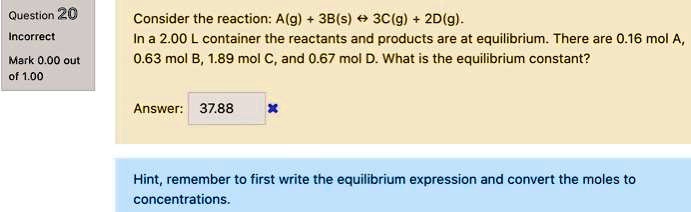 SOLVED:Question 2C Incorrect Consider the reaction: Alg) 3B(s) & 3c(g ...