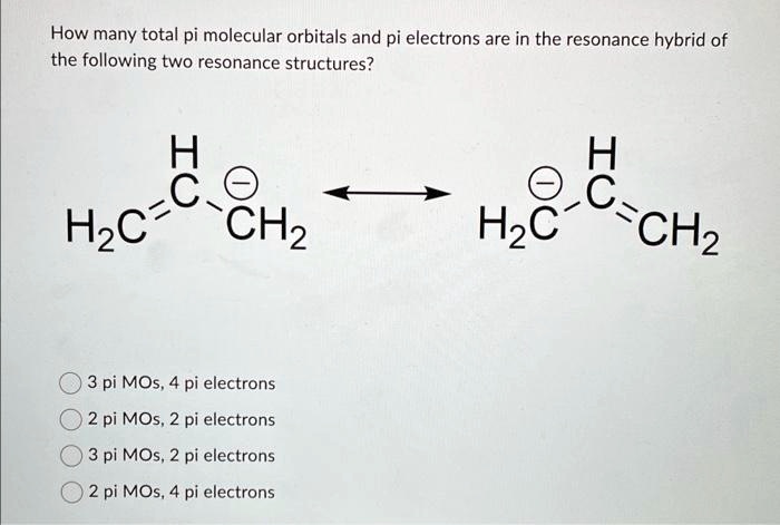 How many total pi molecular orbitals and pi electrons are in the ...