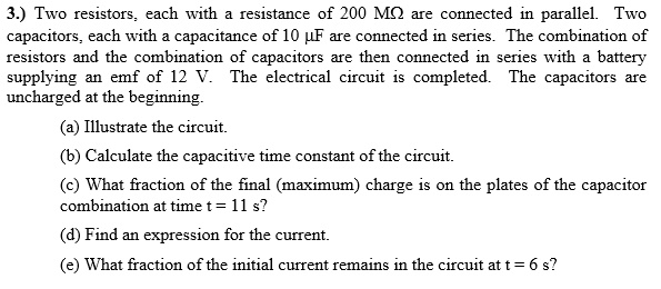 SOLVED: Two resistors each with resistance of 200 MQ are connected ...