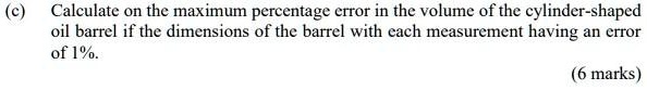 SOLVED: Calculate the maximum percentage error in the volume of the ...