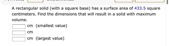 a rectangular solid with a square base has a surface area of 4335 square centimeters find the ...