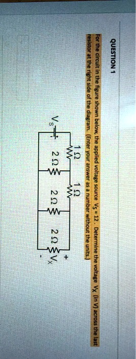 QUESTION 1 For the circuit in the figure shown below, the applied voltage source Vs = 12 ...