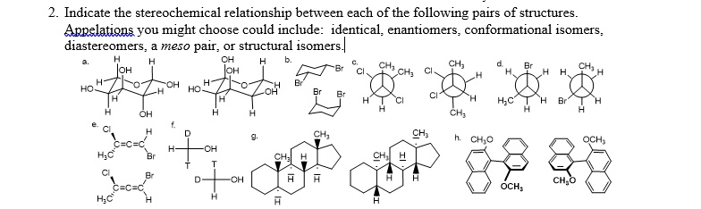 indicate the stereochemical relationship between each of the following pairs of structures ...