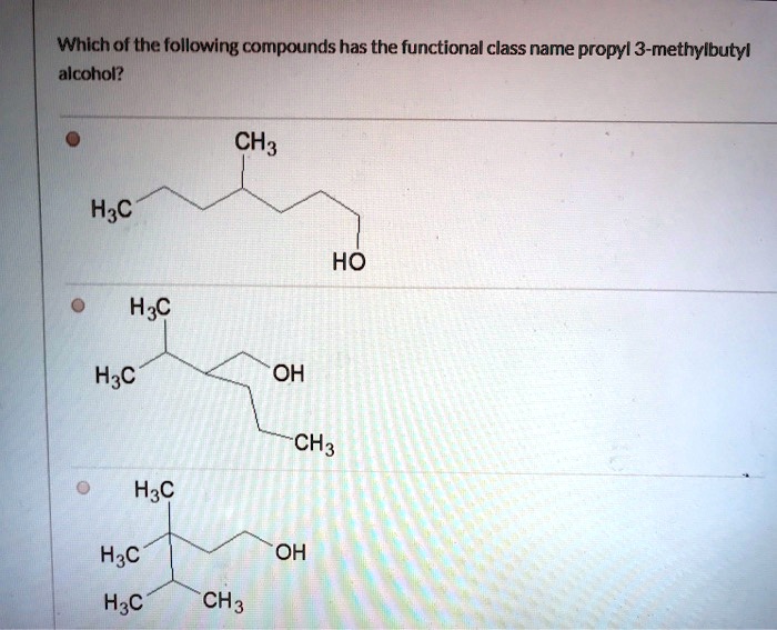 SOLVED: Which of the following compounds has the functional class name propyl 3-methylbutyl ...