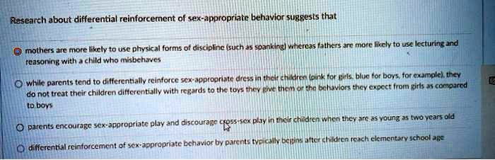 Research About Differential Reinforcement Of Sex Appropriate Behavior Suggests That Mothers Are
