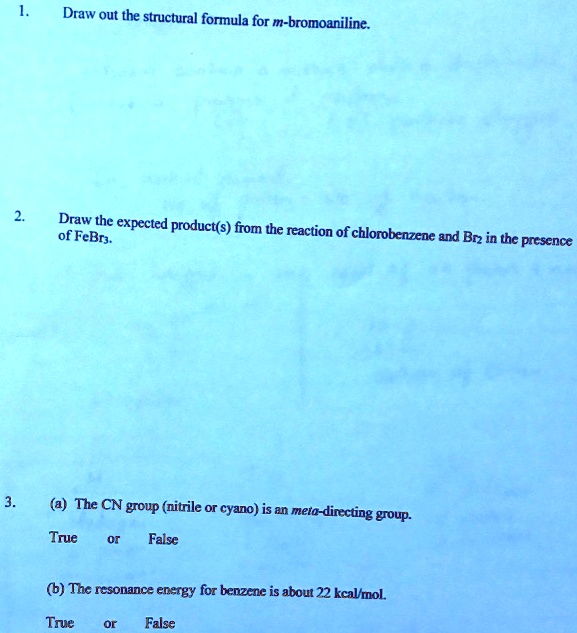SOLVED: Draw out the structural formula for m-bromoaniline: Draw the ...