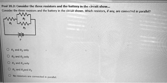 SOLVED: Pool 20.2: Consider the three resistors and the batlery the circuit showa: Consider Uie ...