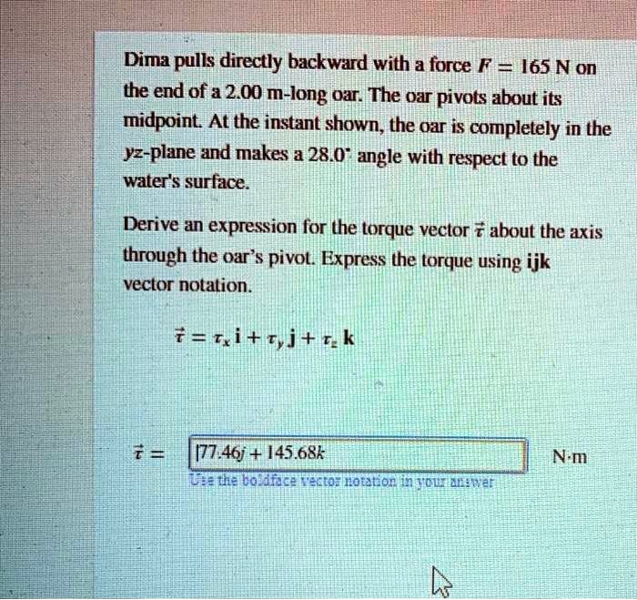 dima pulls directly backward with a force f 165 n on the end of 200 m ...