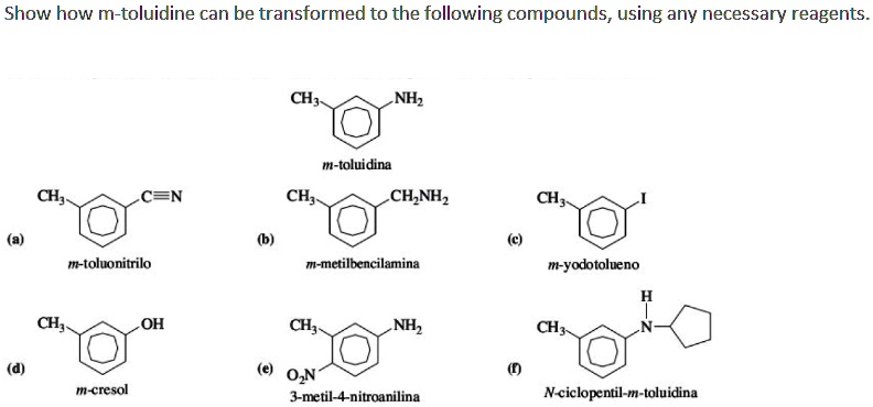 SOLVED: Show how m-toluidine can be transformed to the following ...