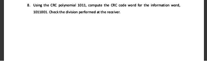 SOLVED: Using the CRC polynomial 1011, compute the CRC codeword for the Information word 1011001 ...