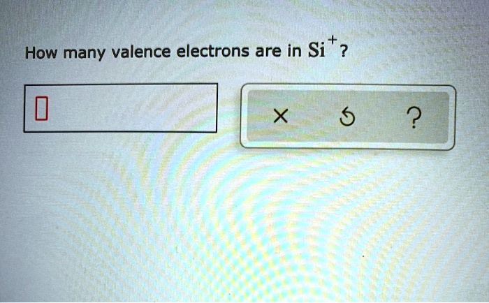 SOLVED: How many valence electrons are in Si 2?