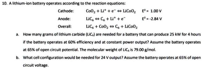 10. A lithium-ion battery operates according to the reaction...