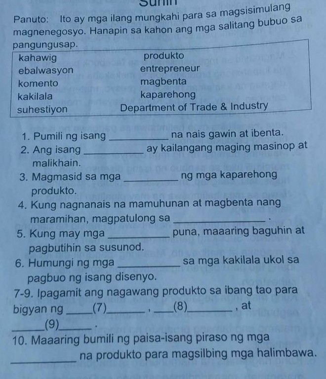 SOLVED: Panuto: Ito ay mga ilang mungkahi para sa magsisimulang magnenegosyo. Hanapin sa kahon ...