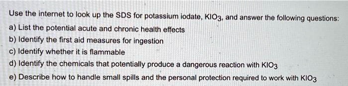 SOLVED: Use the internet to look up the SDS for potassium iodate, KIO3 ...