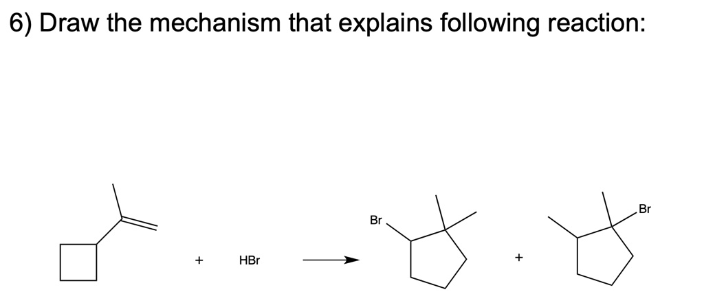 SOLVED: + detailed explanation please (shifts included) 6) Draw the mechanism that explains ...