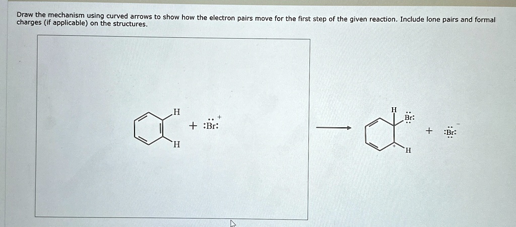 draw the mechanism using curved arrows to show how the electron pairs ...