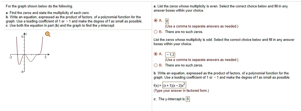 SOLVED: For the graph shown below do the following: Find the zeros and state the multiplicity ...