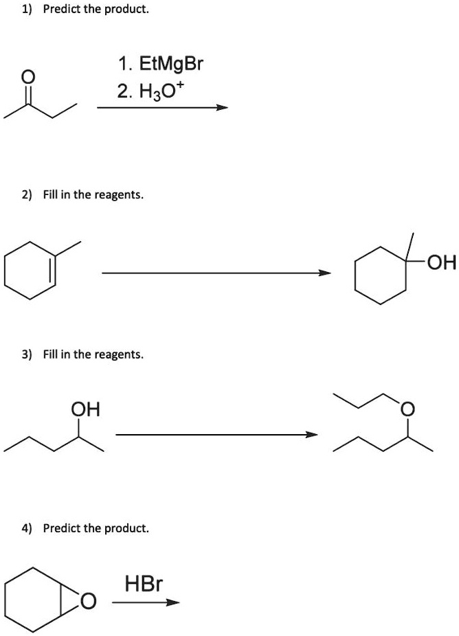 predict the product 1 etmgbr 2 h3o fill in the reagents oh fill in the ...