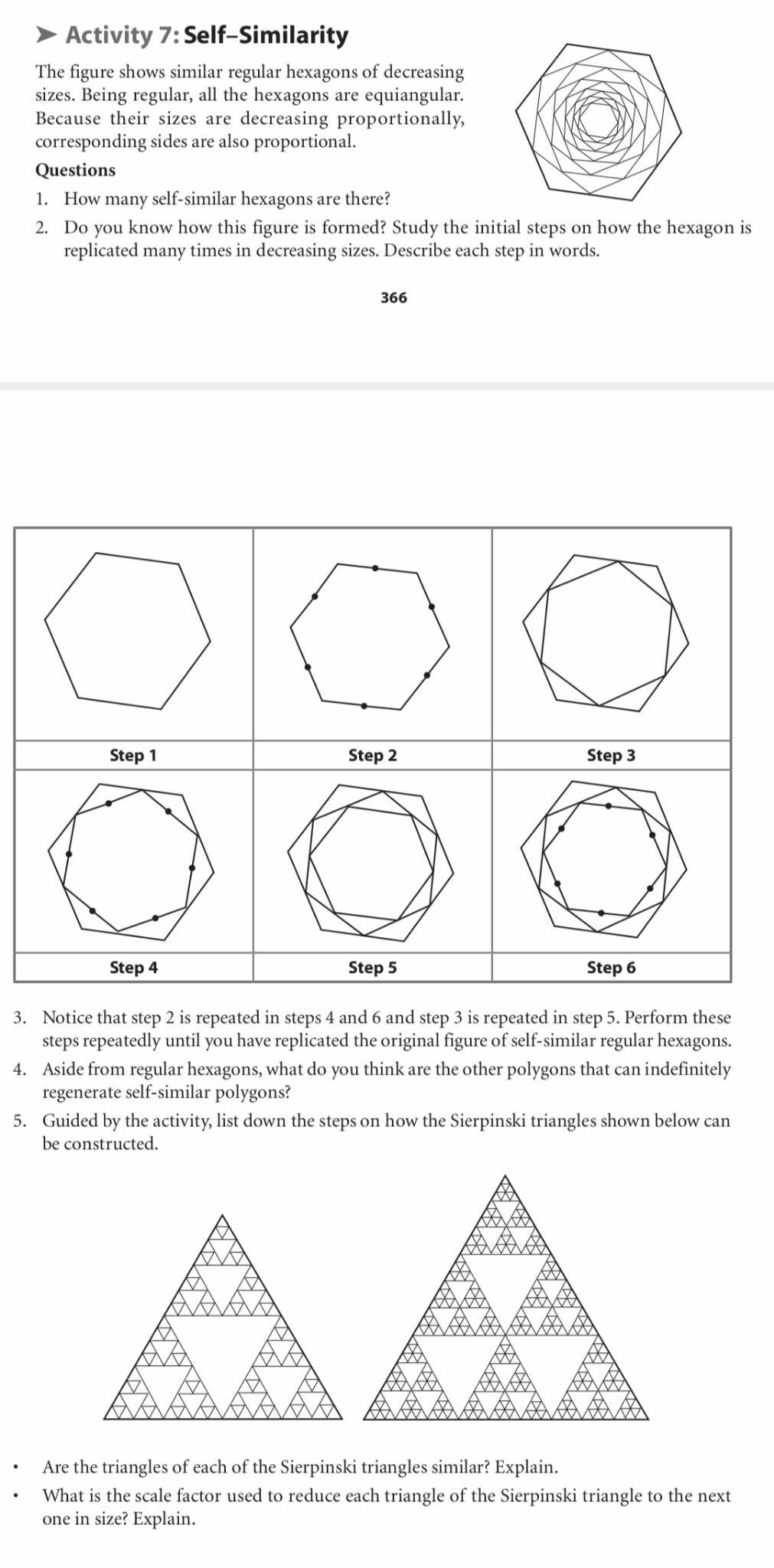 Activity 7: Self-Similarity The figure shows similar regular hexagons of decreasing sizes. Being ...