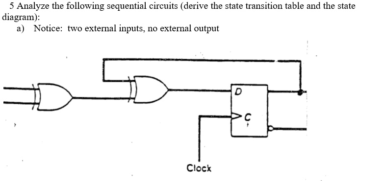 5 Analyze the following sequential circuits (derive the state ... 5 Analyze the following sequential circuits (derive the state ...