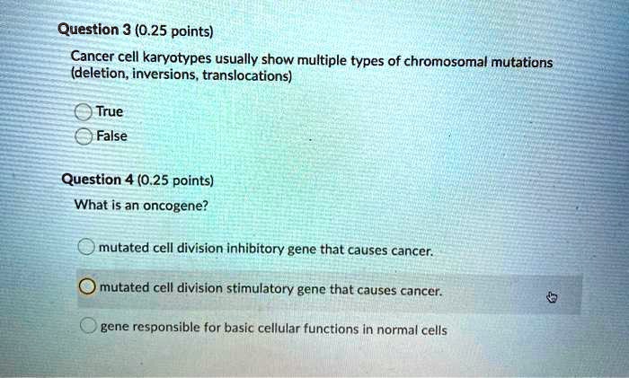 SOLVED: Question 3 (0.25 points) Cancer cell karyotypes usually show ...