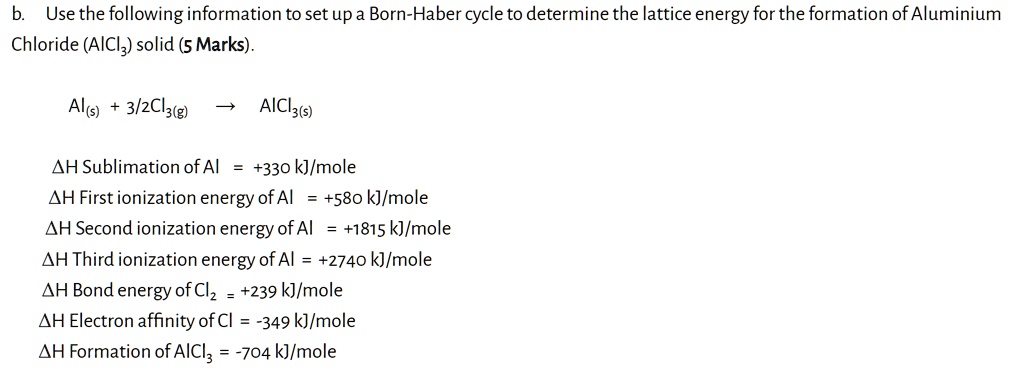 SOLVED: Use the following information to set up a Born-Haber cycle to ...