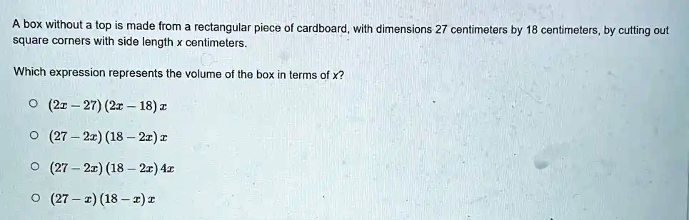 SOLVED: A box without a top is made from a rectangular piece of ...