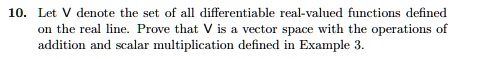 SOLVED: 10. Let denote the set of all differentiable real-valued functions defined on the real ...