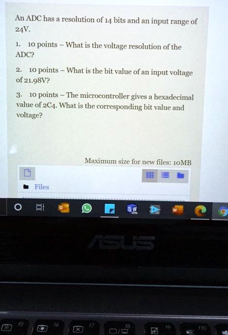 SOLVED: An ADC has a resolution of 14 bits and an input range of 24V. 1.10 points - What is the ...
