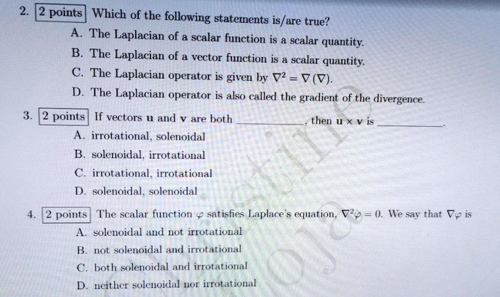 2 points Which of the following statements is/are true? A The Laplacian ...
