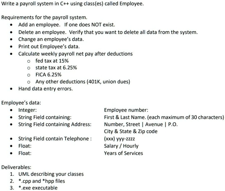 Write a payroll system in C++ using class(es) called Employee ...