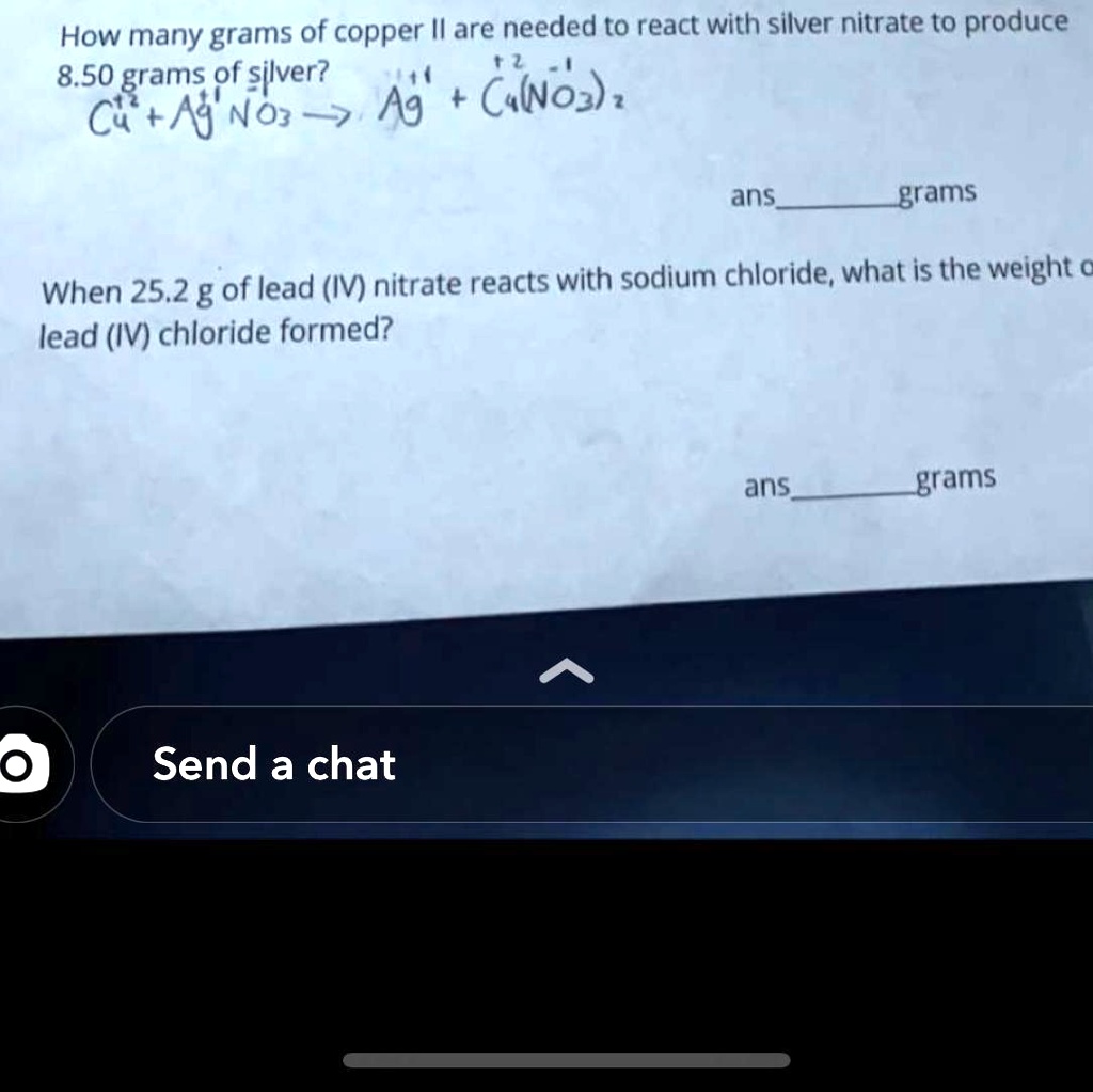 How many grams of copper II are needed to react with silver nitrate to produce 8.50 grams of ...