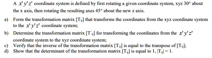 Solved A X Y Z Coordinate System Is Defined By First Rotating A Given Coordinate System Xyz