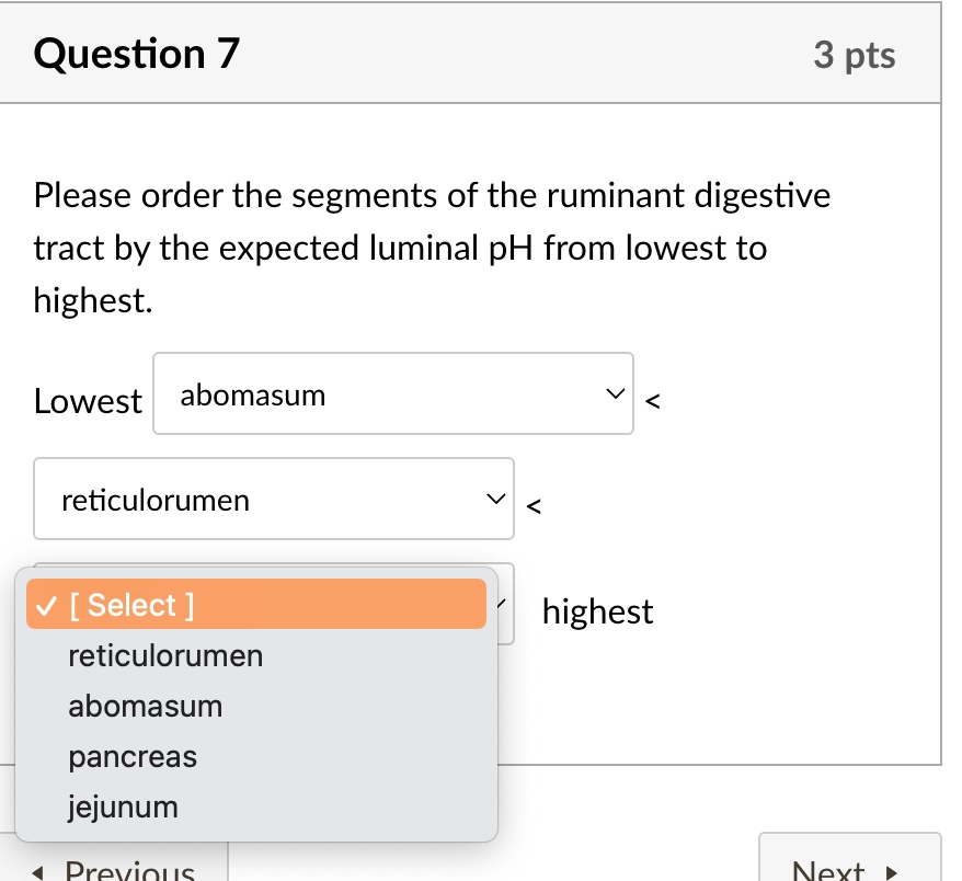 Question 7 3 pts Please order the segments of the ruminant digestive ...
