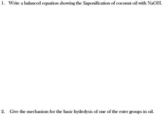 write a balanced equation showing the saponification of ccxonut oil ...