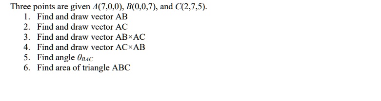 three points are given a700 b007 and c275 find and draw vector ab find ...