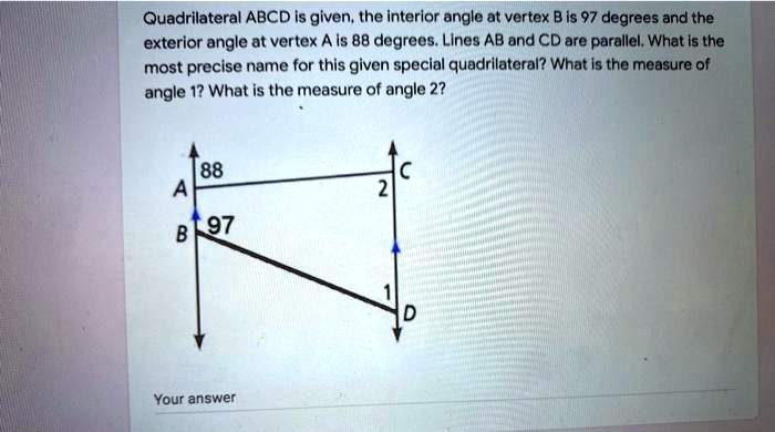 quadrilateral abcd is given the interlor angle at vertex b is 97 ...