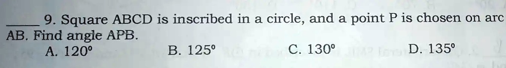 9. Square ABCD is inscribed in a circle, and a point P is chosen on arc ...