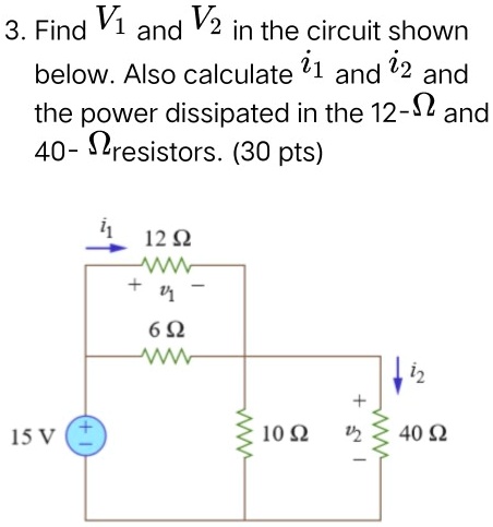 i need help finding v1 and v2 find v1 and v2 in the circuit shown below also calculate i1 and i2 ...