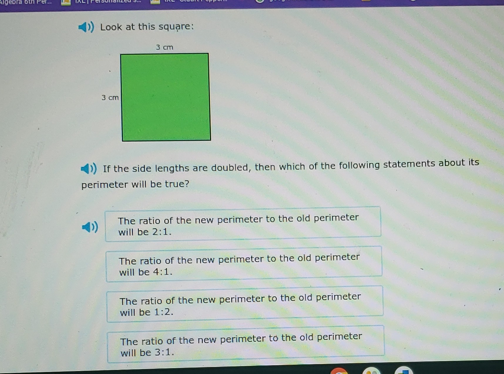 1)) Look at this square: 1) If the side lengths are doubled, then which ...