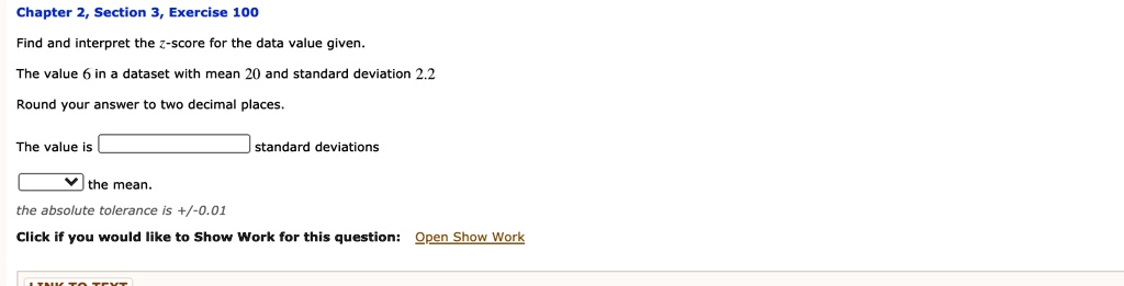 SOLVED: Chapter 2, Section 3, Exercise 100 Find and interpret the z-score for the data value ...