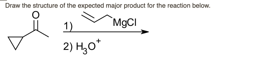 SOLVED: Draw the structure of the expected major product for the ...