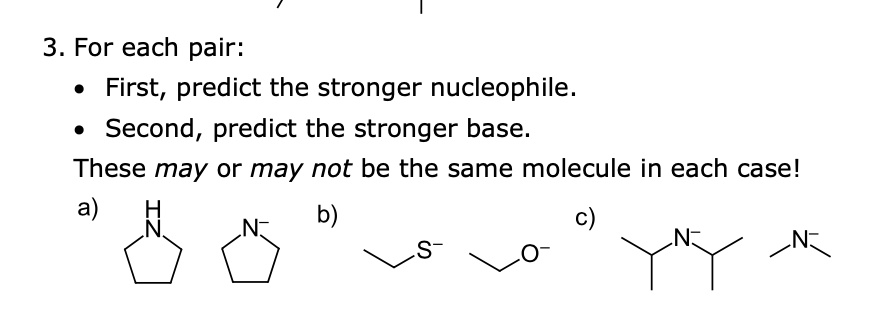 3. For each pair: • First, predict the stronger nucleophile. • Second ...