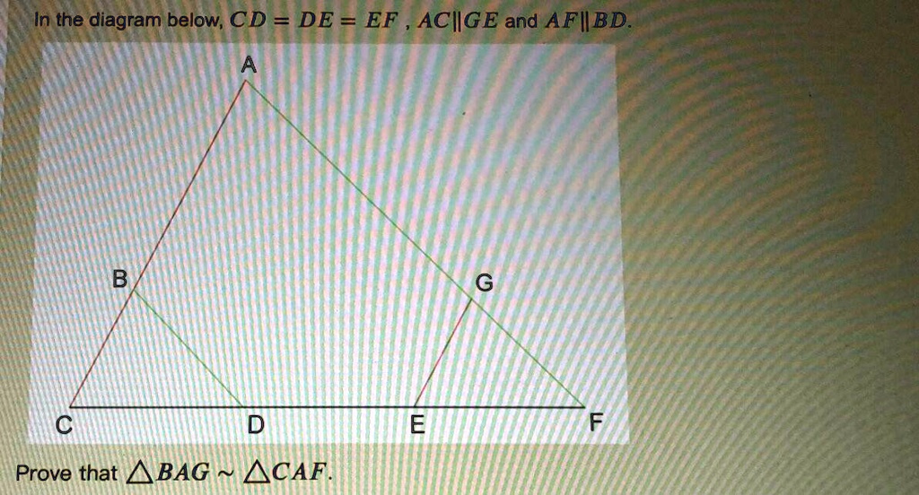 SOLVED: In the diagram below, CD = DE = EF ACIIGE and AFIIBD: A Prove ...